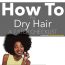 The Dry Hair Fix 7 Step Checklist